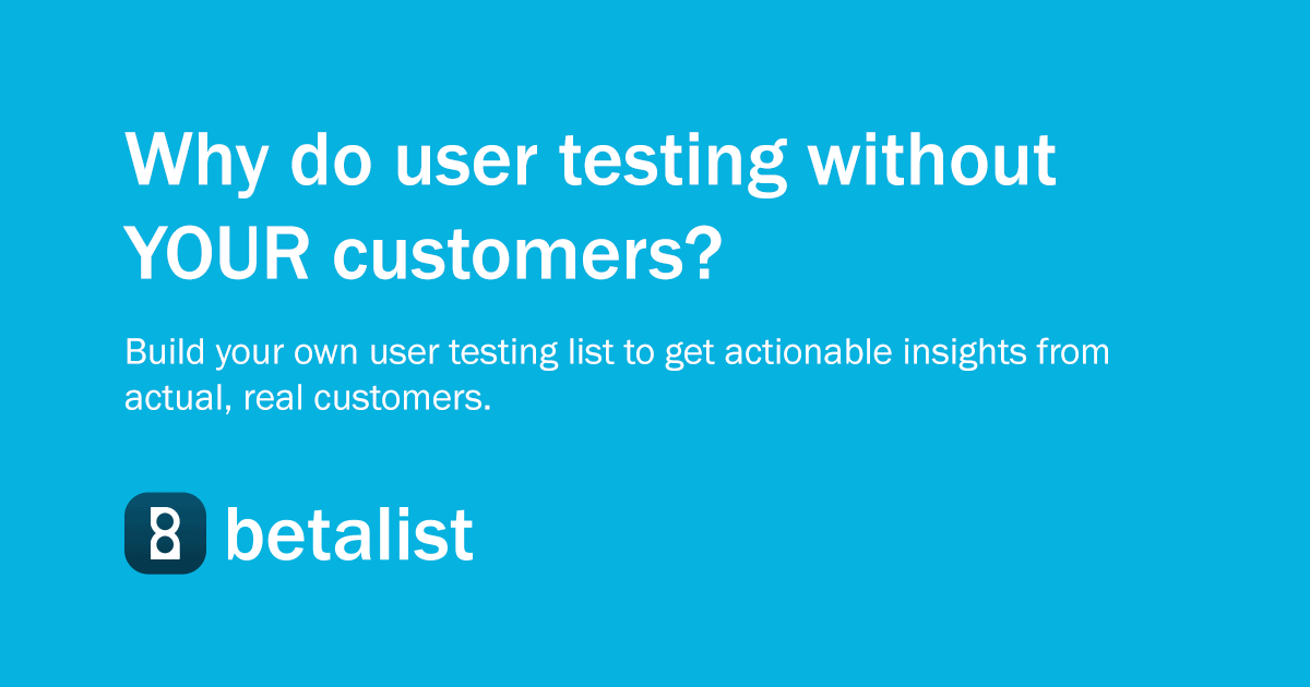 betalist: Build your own user testing list to get actionable insights ...